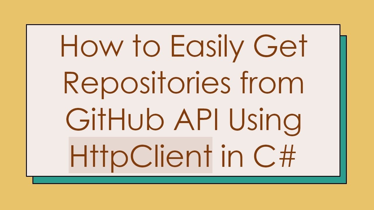 How to Easily Get Repositories from GitHub API Using HttpClient in C# - YouTube