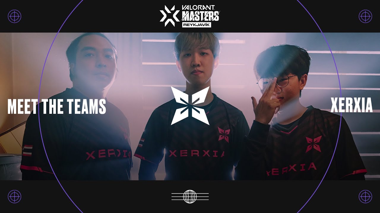 Meet XERXIA Esports | 2022 VALORANT Masters Reykjavík - YouTube