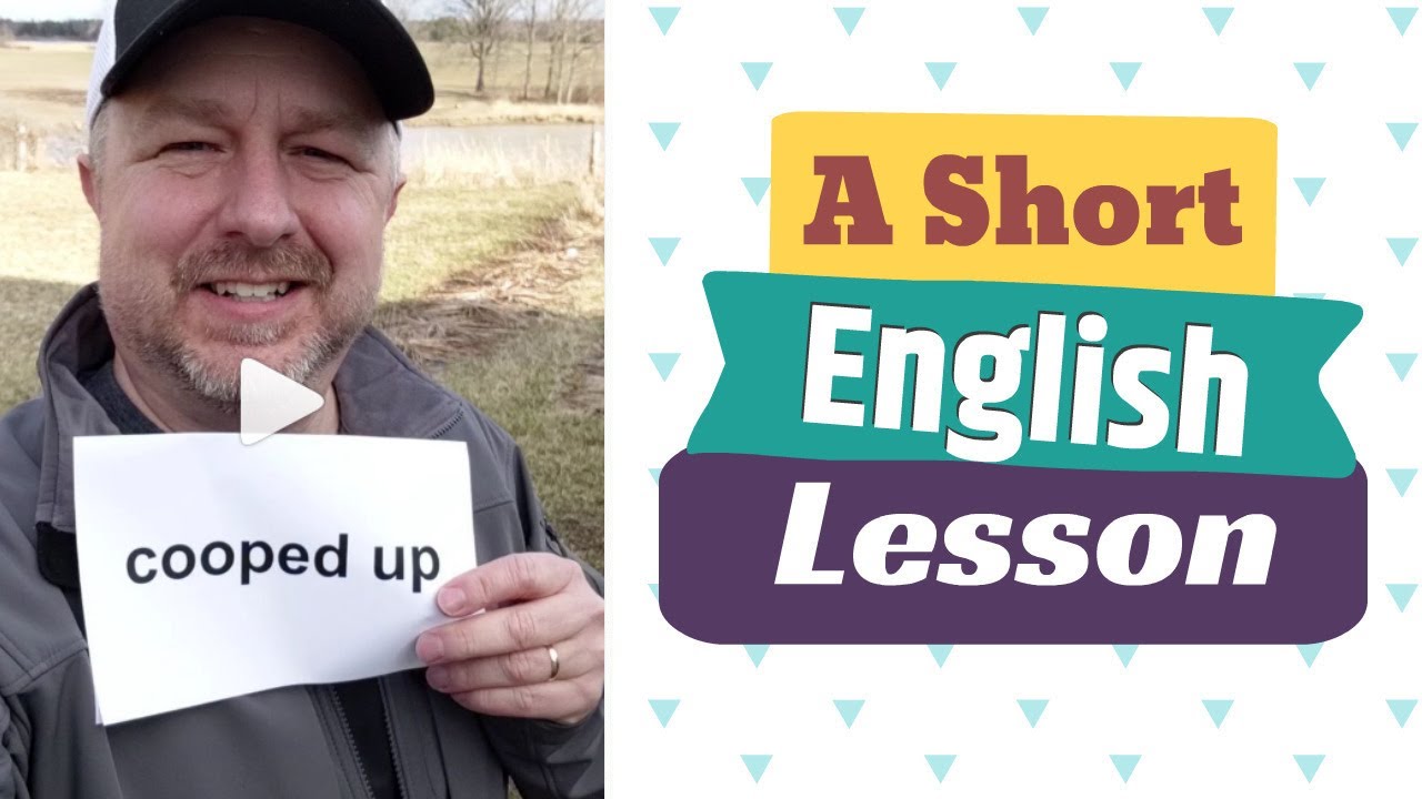 Meaning Of COOPED UP And FRESH AIR A Short English Lesson With meaning-of-cooped-up-and-fresh-air-a-short-english-lesson-with