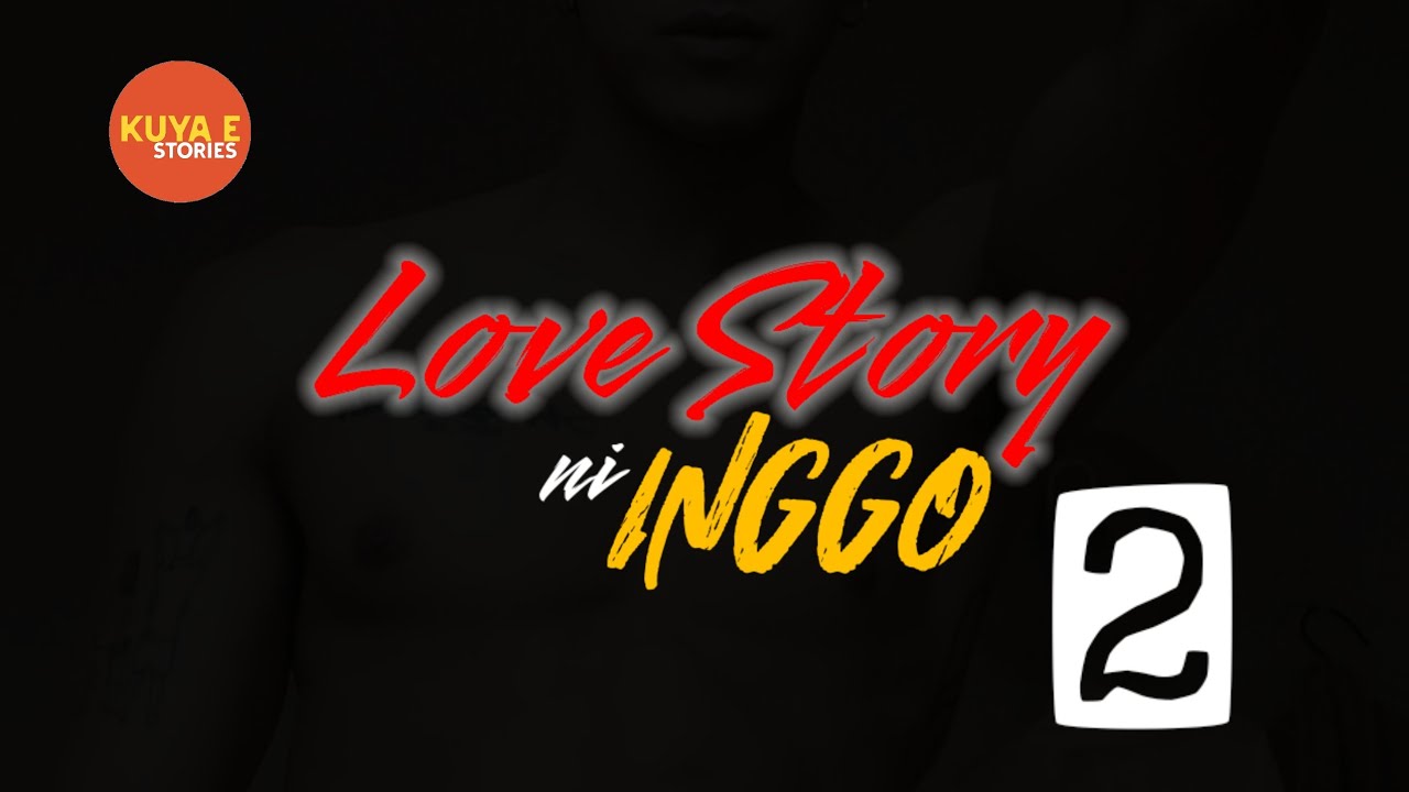 Love Story ni Inggo (2) - YouTube