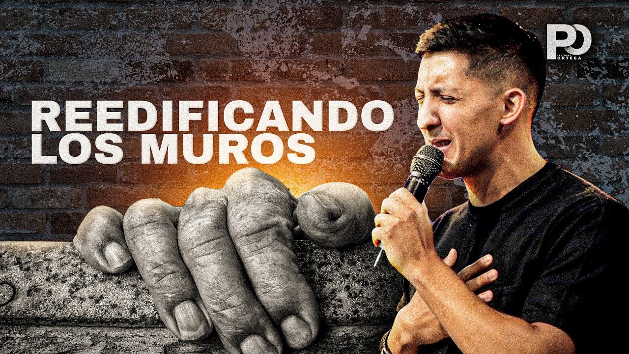 Reedificando Los Muros | Luciano Ortega | Reunion - YouTube