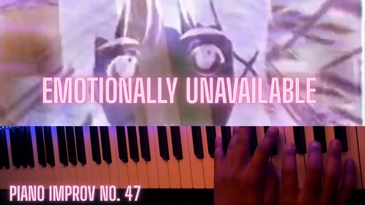 GNB CHILI: Emotionally Unavailable - piano improv no. 47 - YouTube