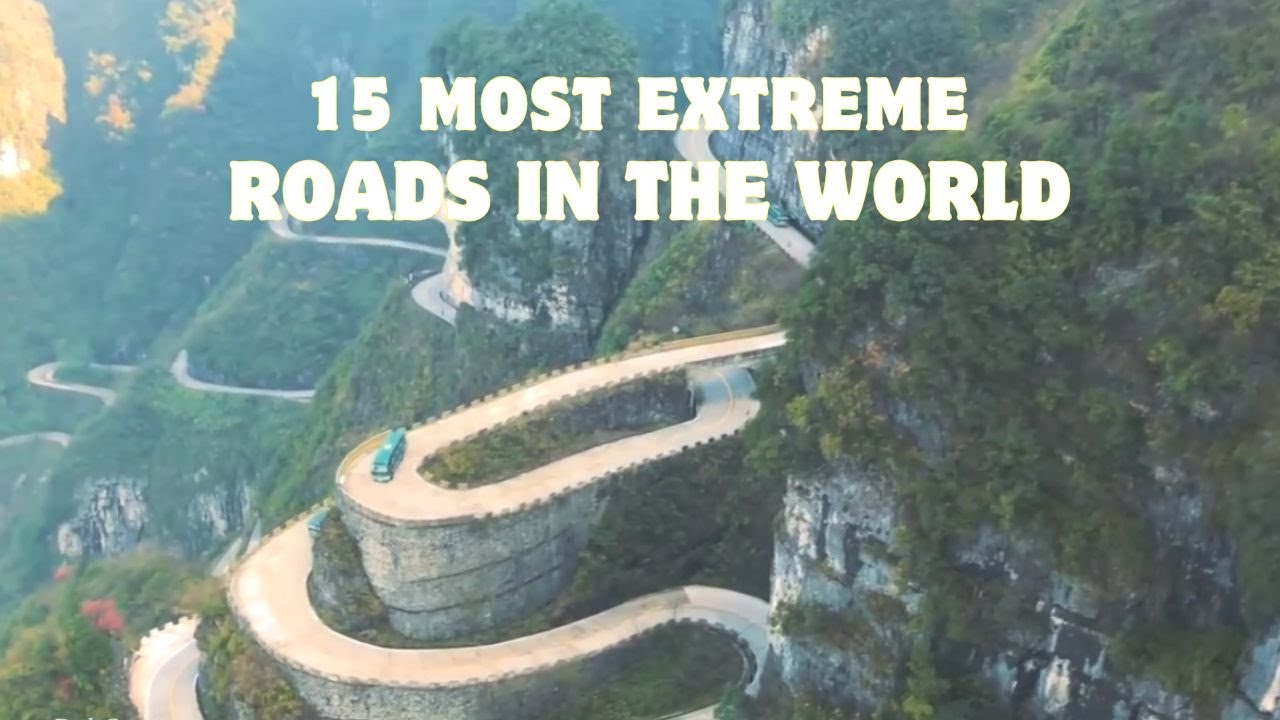 15 MOST EXTREME ROADS in the World - YouTube