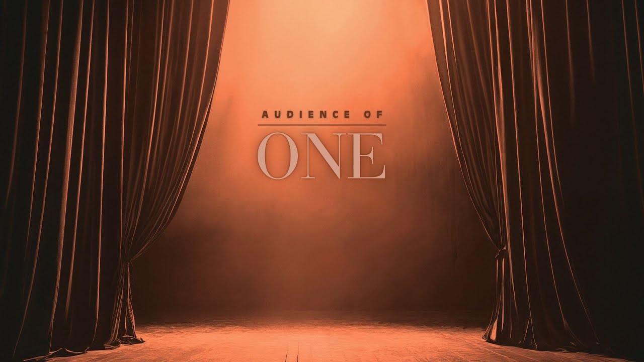 Audience of One - Pt 5: What do you treasure? - YouTube