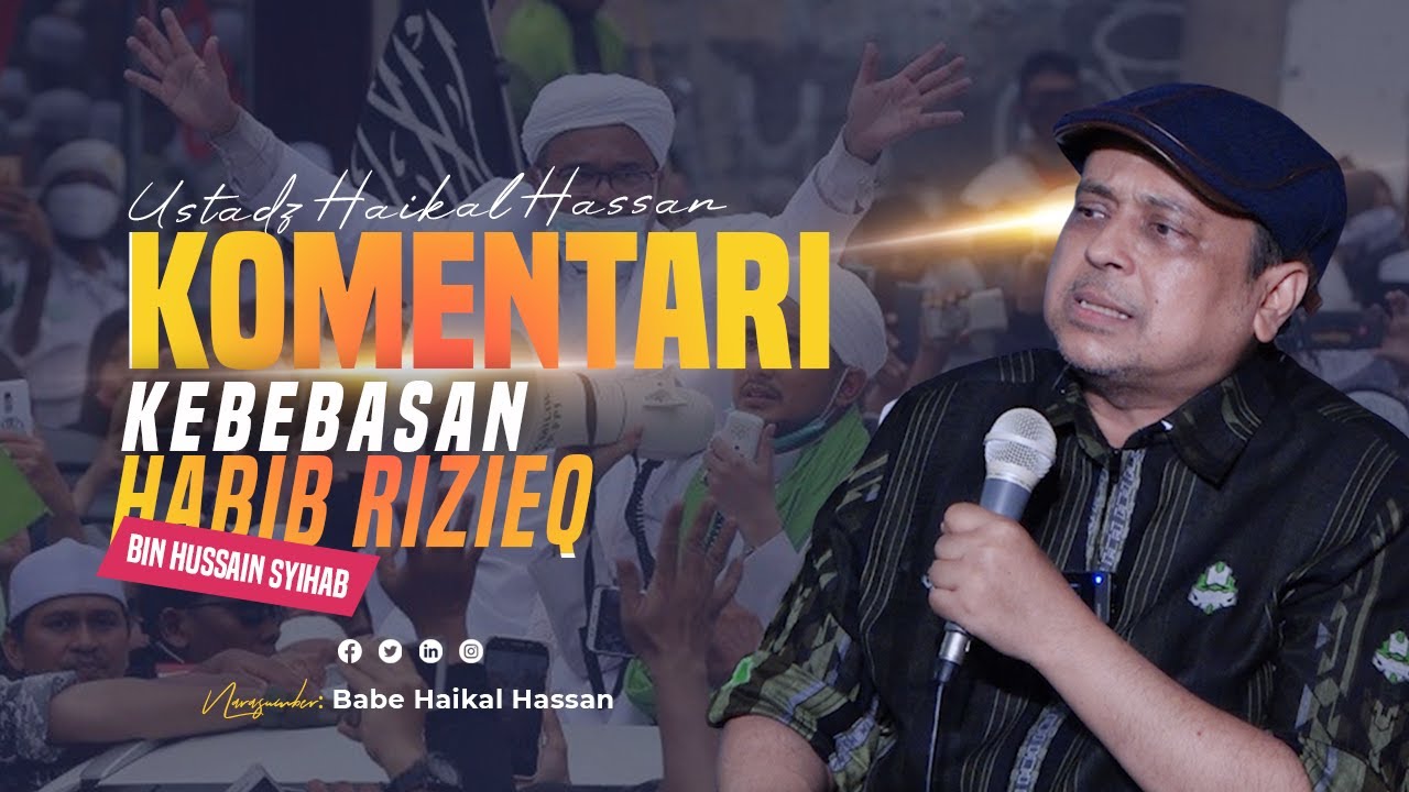 USTADZ HAIKAL HASSAN KOMENTARI KEBEBASAN HABIB RIZIEQ SYIHAB - YouTube