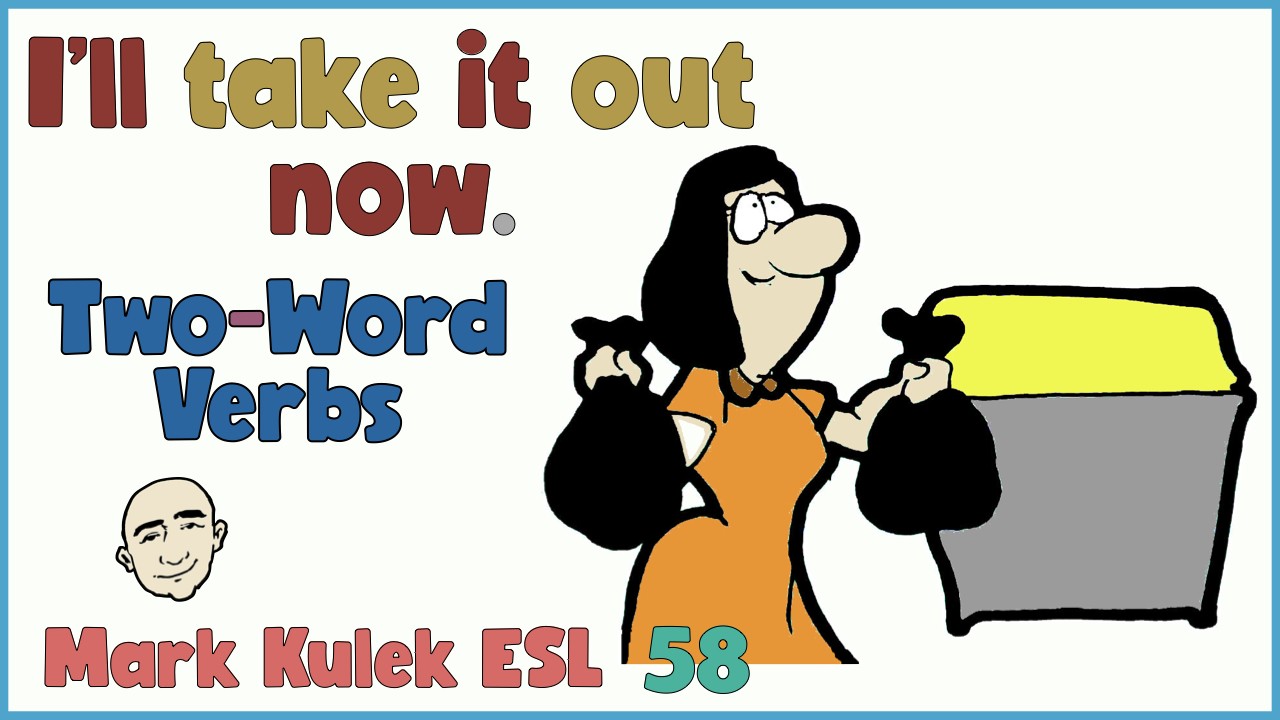 Two-Word Verbs - when? | English Class - Mark Kulek ESL - YouTube