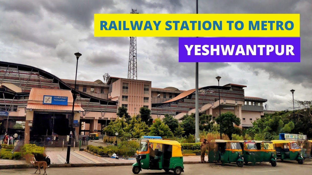 Yeshwantpur Railway Station To Metro Station Easy Connect From