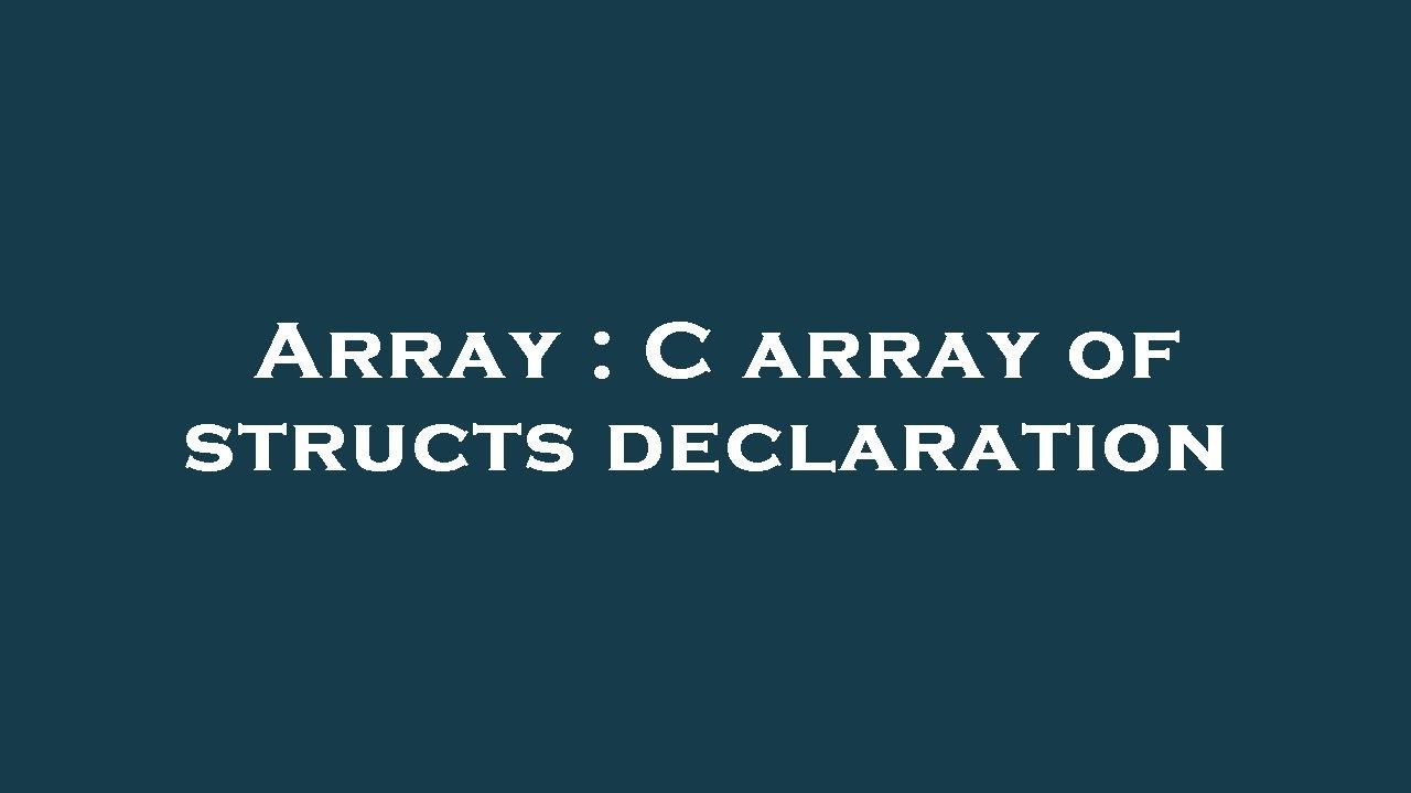 Array C Array Of Structs Declaration Youtube 9044