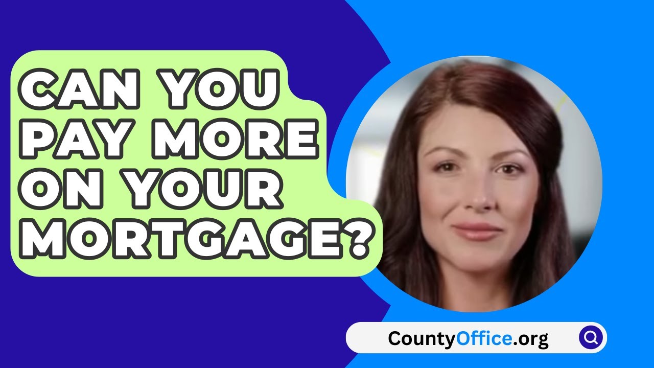 Can You Pay More On Your Mortgage CountyOffice YouTube