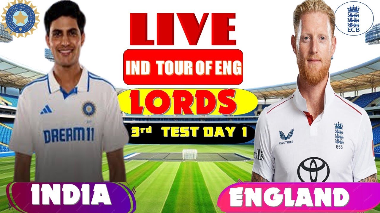 INDvsENG🔴Live: IND TOUR OF ENG 2025 3rd TEST DAY 1 LIVE SCORE & 2025 ...