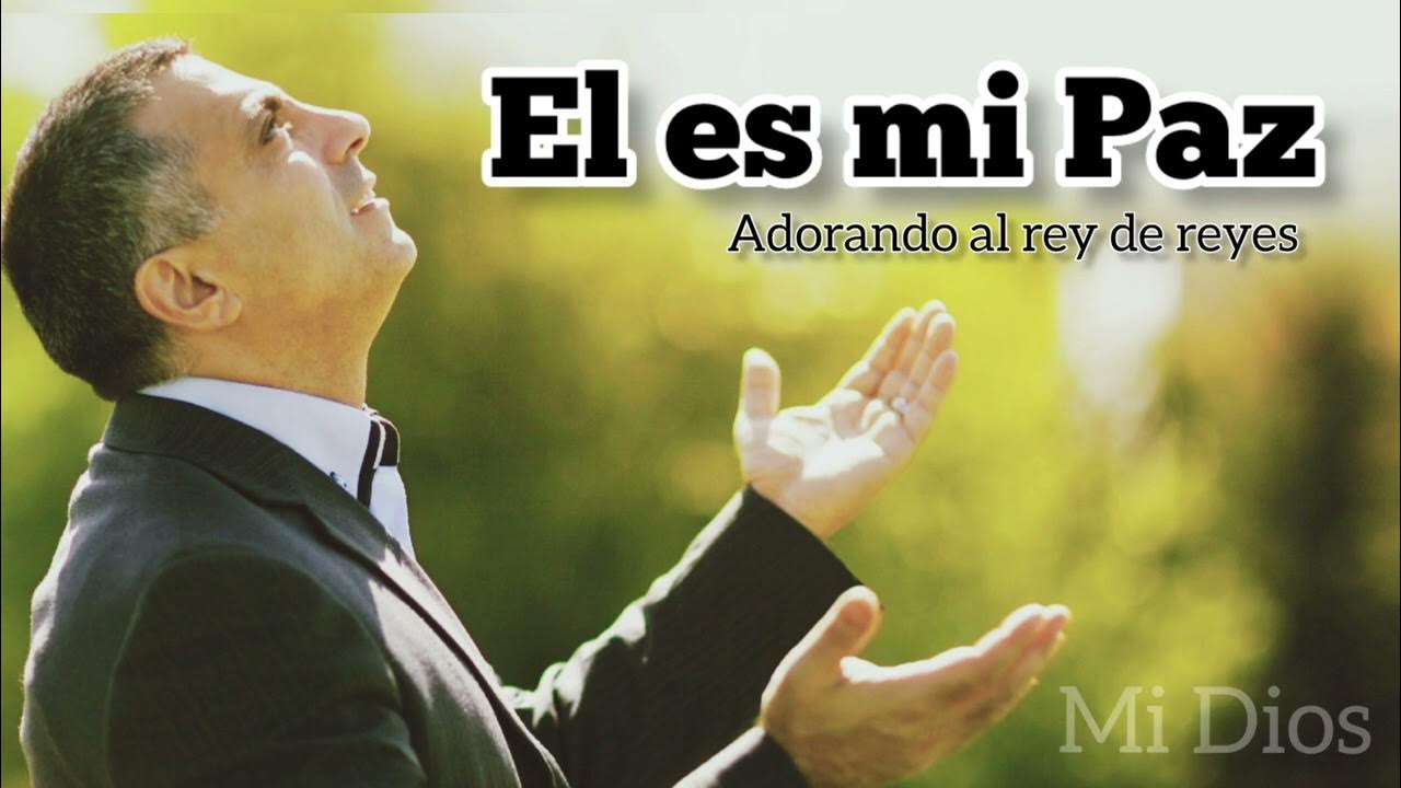 Hermosa Canción Espiritual El Es Mi Paz Adoracion Cristiana