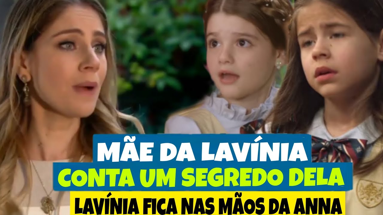 A CAVERNA ENCANTADA - mãe da Lavínia conta um segredo dela a Anna e ...