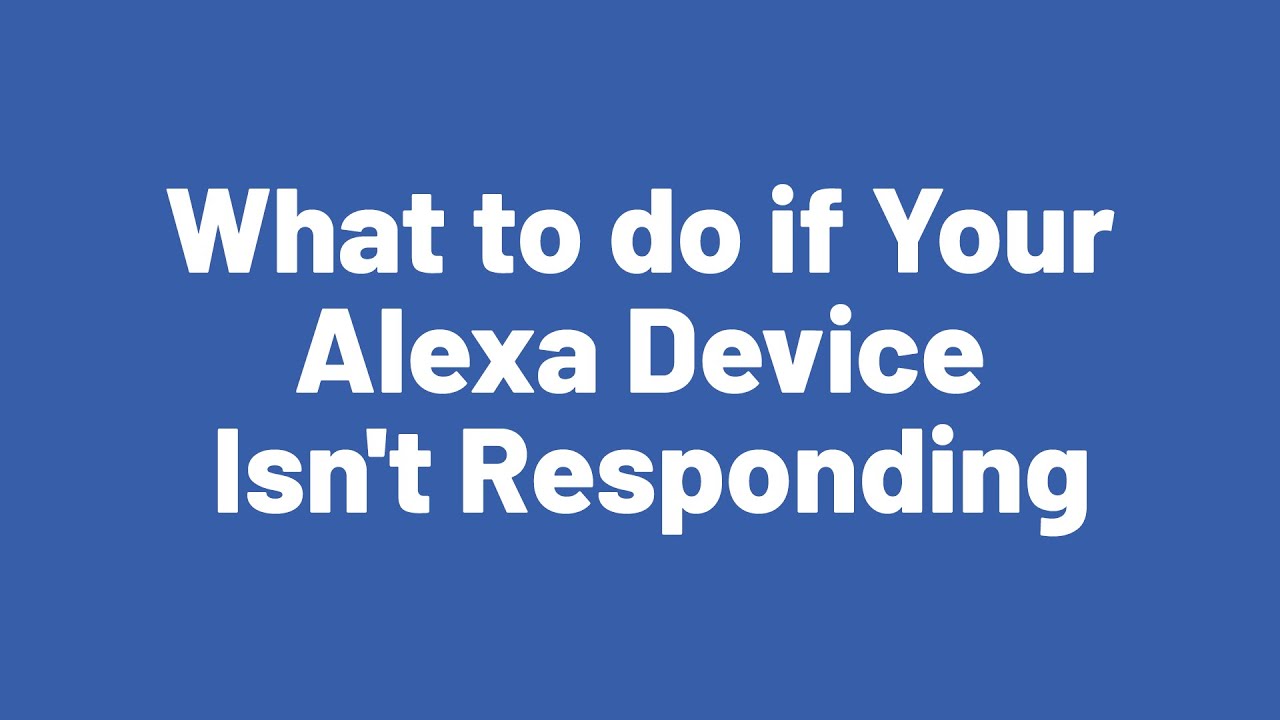 What to do if Your Alexa Device Isn't Responding - YouTube