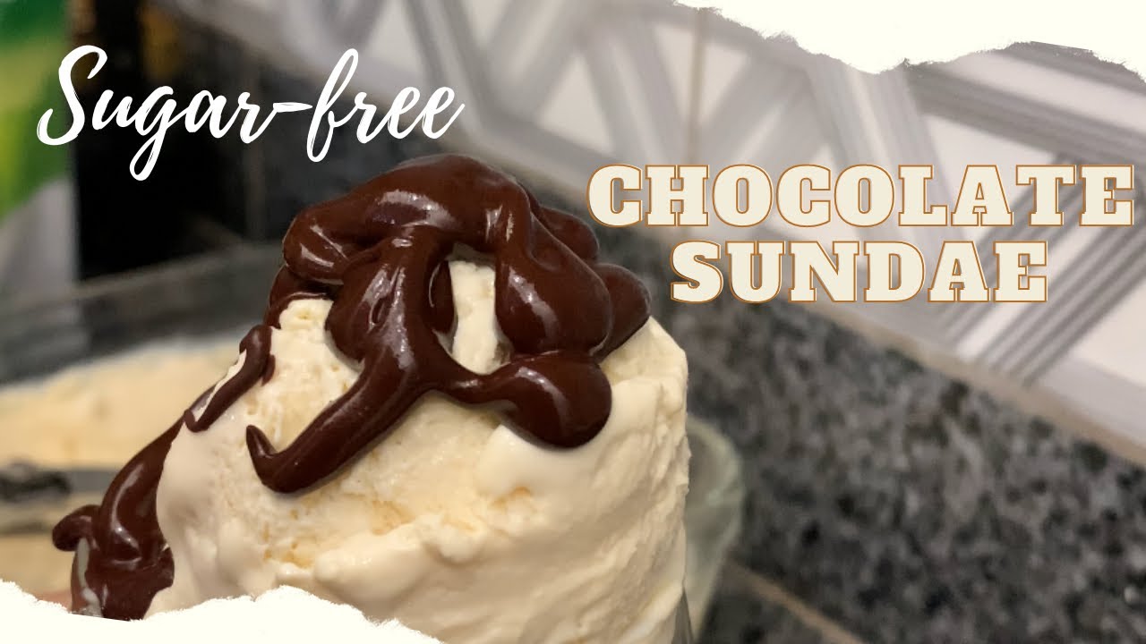 CHOCOLATE SUNDAE | SUGAR-FREE - YouTube