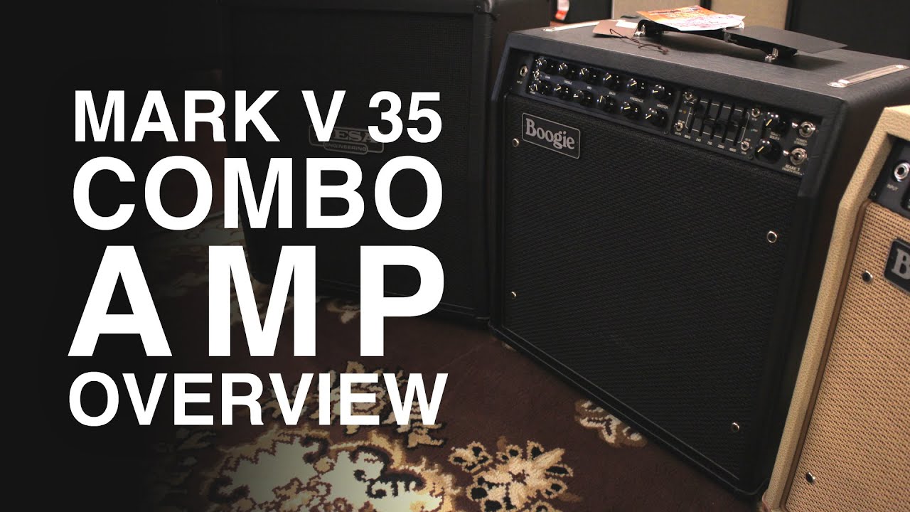 Mesa/Boogie Mark V 35 Combo Amp Overview - YouTube