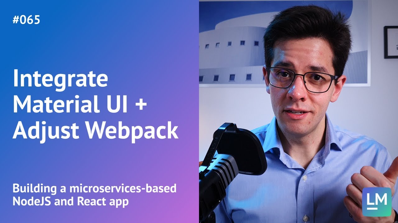 Integrate Material UI + Adjust Webpack: Building a microservices-based ...