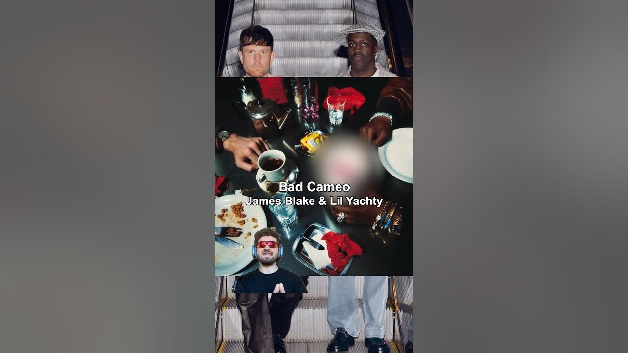 Bad Cameo by James Blake & Lil Yachty - First Listen - YouTube