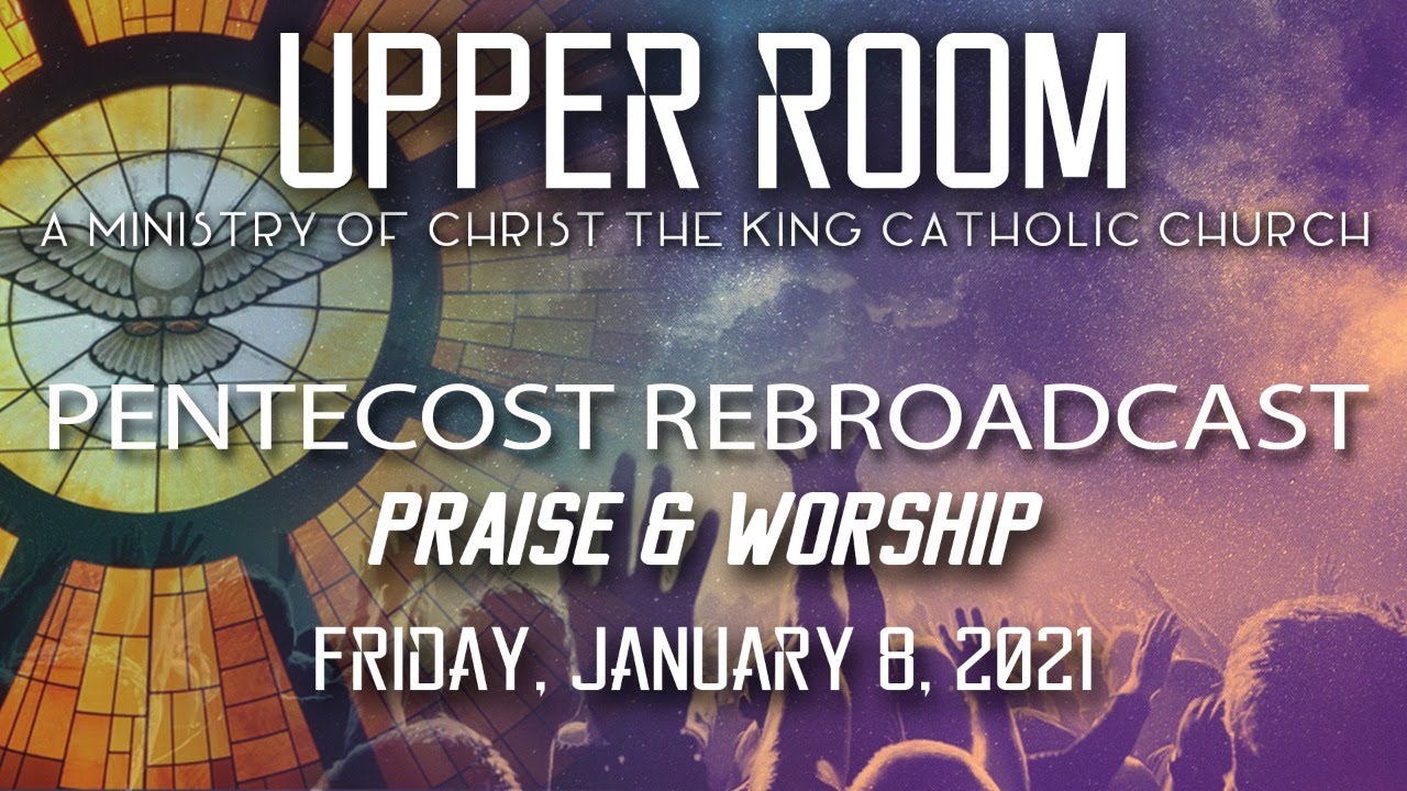Upper Room Pentecost Rebroadcast from Christ the King Ann Arbor ...