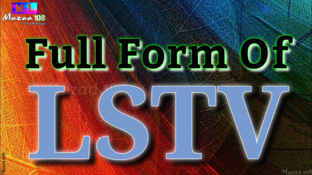 Full Form of LSTV | LSTV full form | LSTV means | LSTV Stands for ...