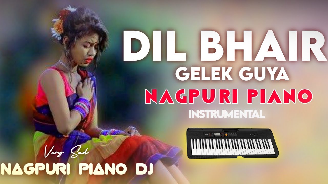 Dil Bhair Gelek Guya💔 Nagpuri Sad Instrumental Piano Dj Remix 🎹 Dj