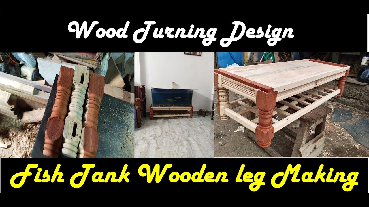 How To Make Fish Tank Leg Wood Turning-kadasal design fish tank ...