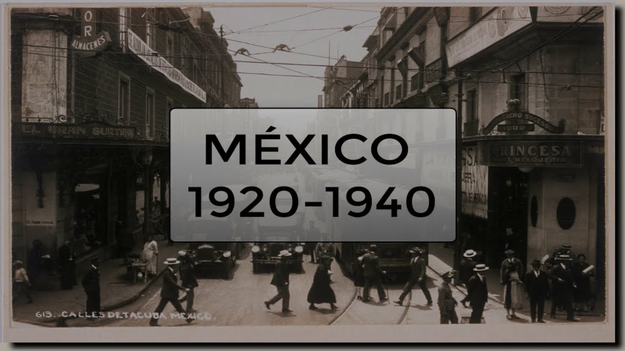 MÉXICO 1920-1940 (Historia y resumen) - YouTube