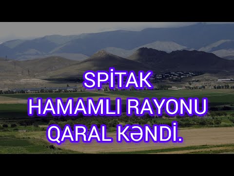 Qerbi Azerbaycan Spitak Hamamli, Qaral Kendi.