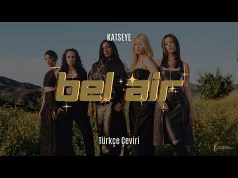 KATSEYE - Bel Air Türkçe Çeviri + Lyrics (Color Coded)