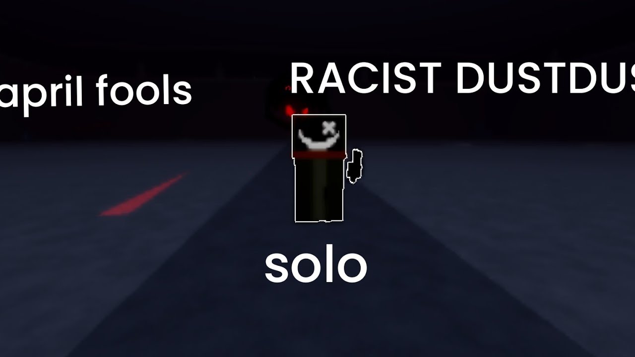 april fools RACIST DUSTDUST solo "sans funny boss rush" - YouTube