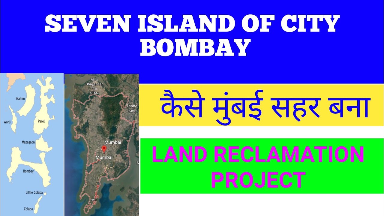 How Mumbai formed | History of Mumbai | land reclamation | Mumbai city ...