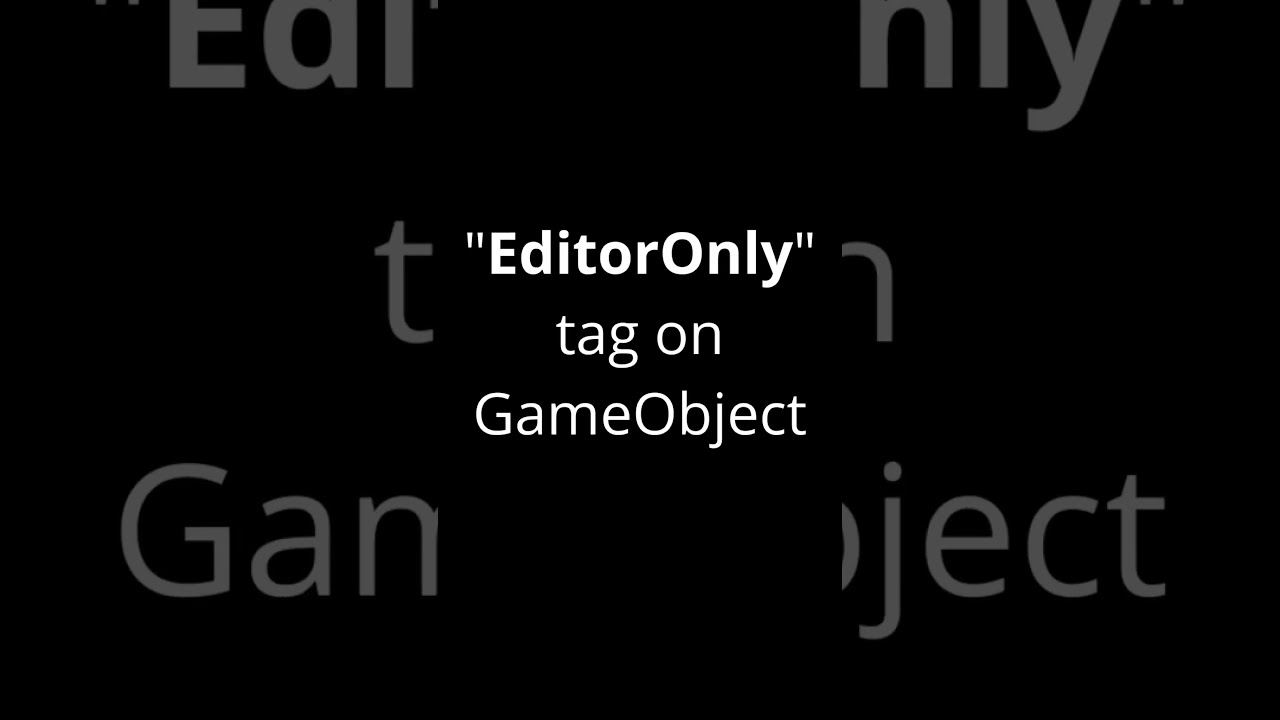 Tips 03 EditorOnly Tag On GameObject Learn Unity Game Tips 03 EditorOnly Tag On GameObject Learn Unity Game