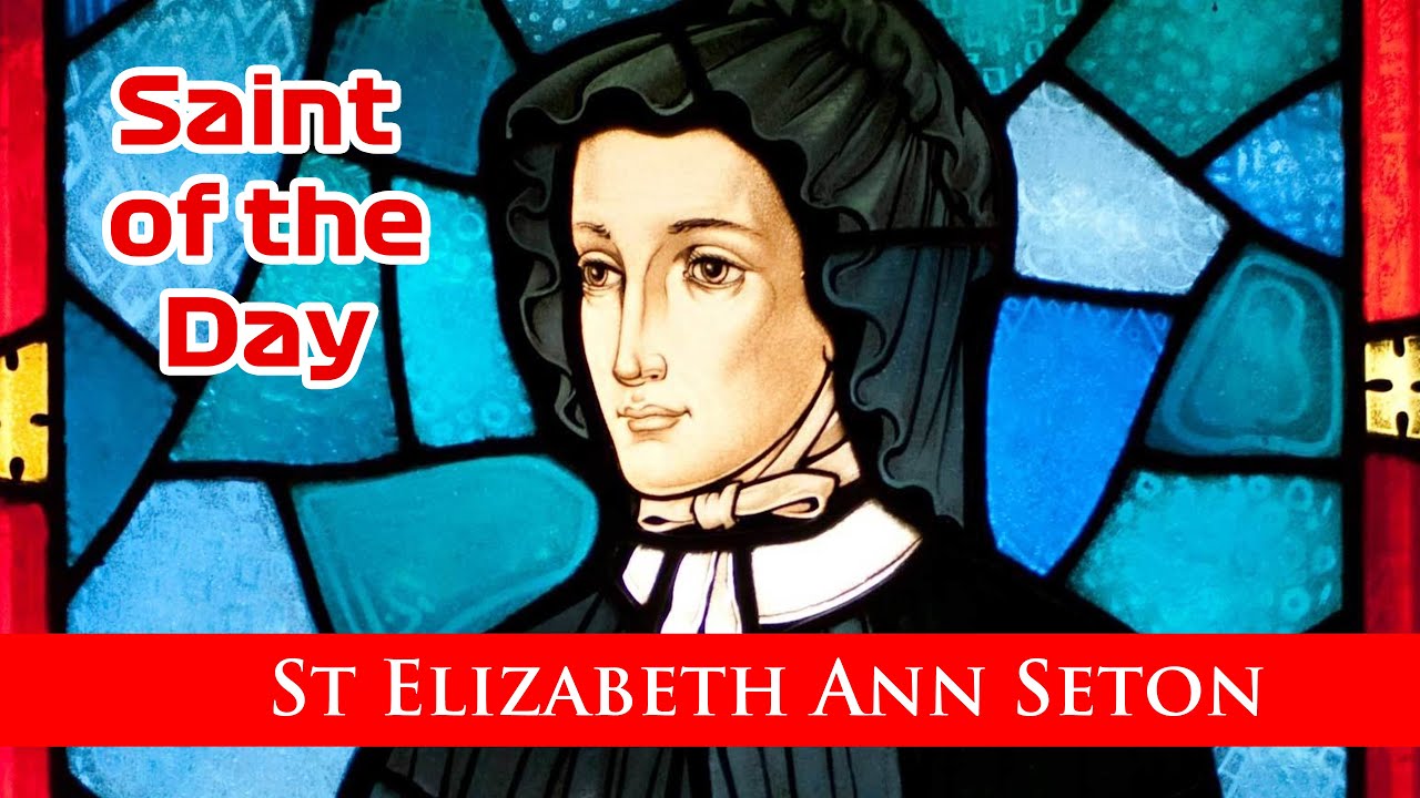 St Elizabeth Ann Seton - Saint of the Day with Fr Lindsay - 4 January ...