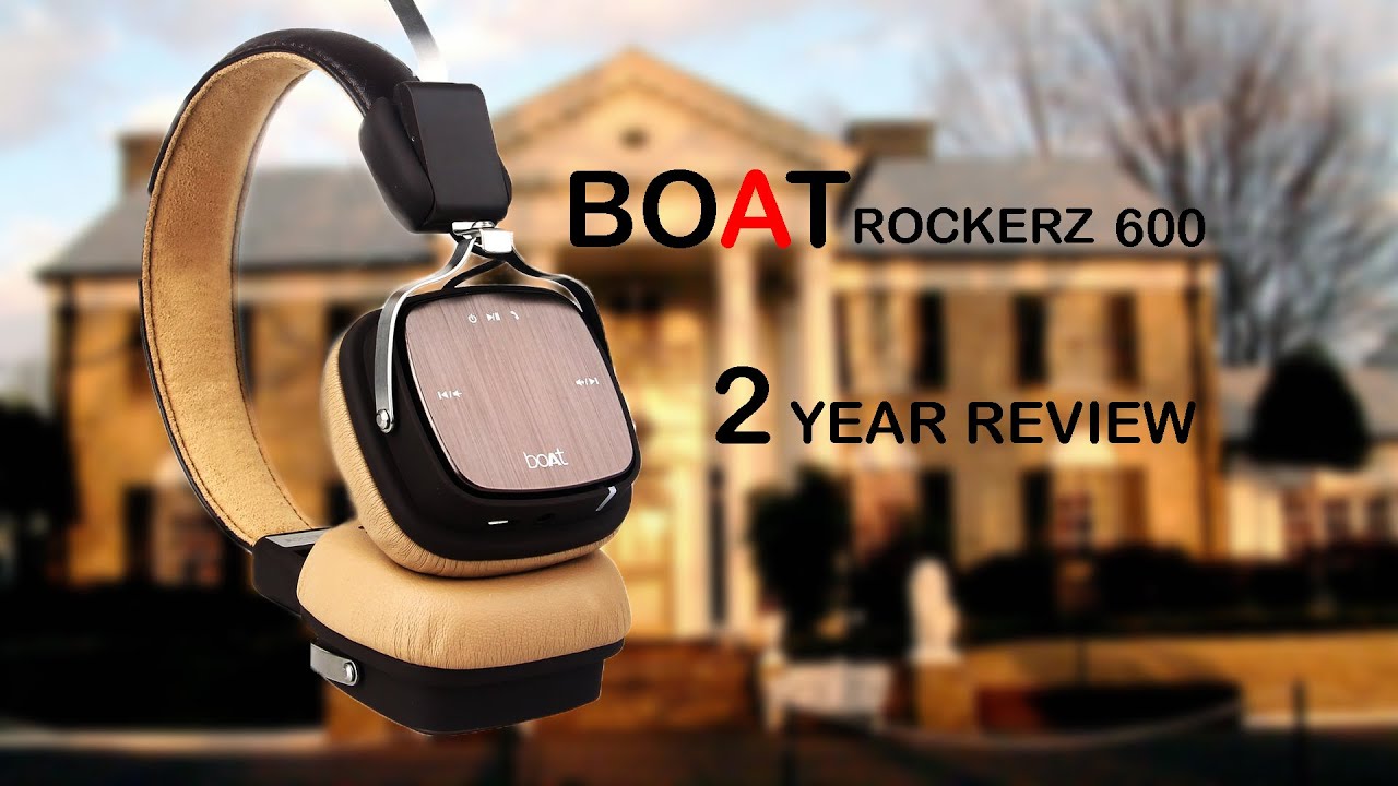 2 YEARS REVIEW OF HEADPHONE BOAT ROCKERZ 600 - YouTube