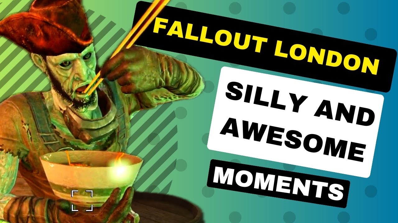 Fallout London - Silly and Awesome Moments - YouTube