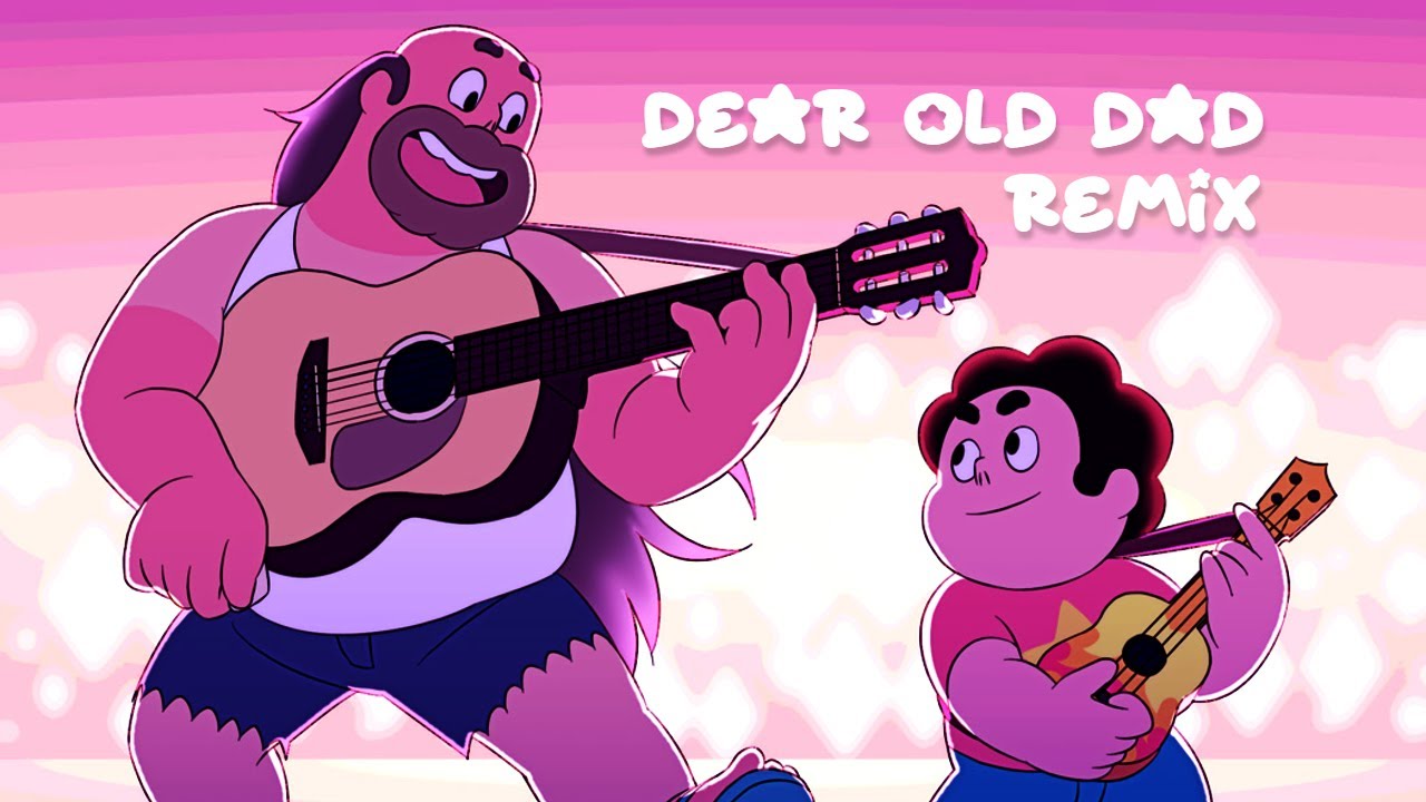 dear old dad remix [From Steven Universe] - YouTube