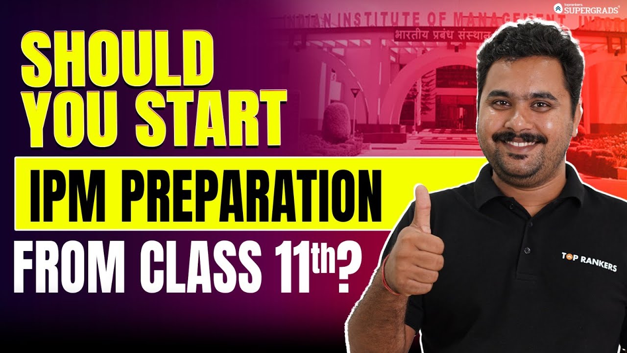 Should I Prepare for IPM from Class 11th 🤔| IPMAT 2026 Preparation ...