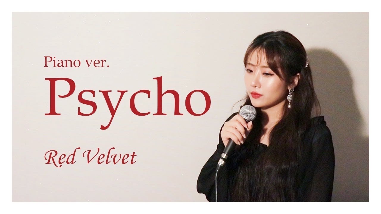 Red Velvet(레드벨벳) - Psycho(싸이코) | Piano ver. | vocal cover by. Luya ...