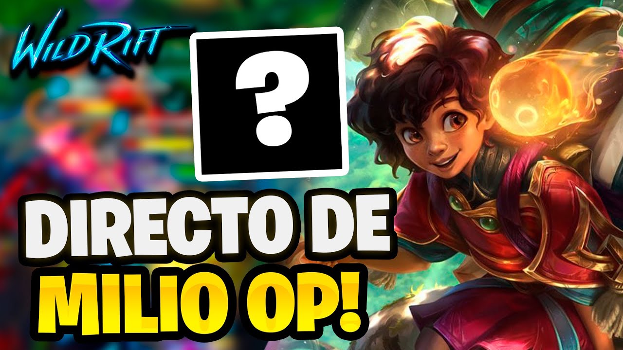 MILIO YA SALIO VAMOS A JUGARLO EN WILD RIFT? - YouTube