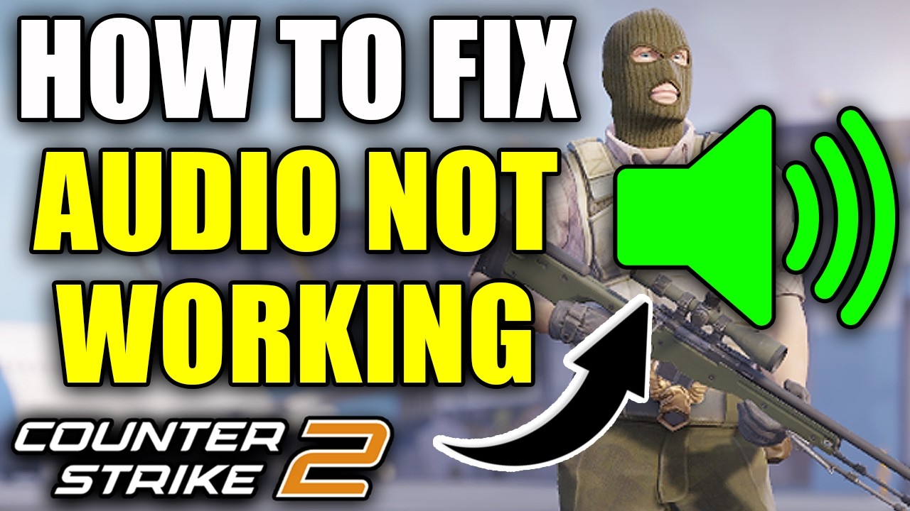 How To Fix Sound Or Audio Not Working In Counter-Strike 2 - Easy Guide ...