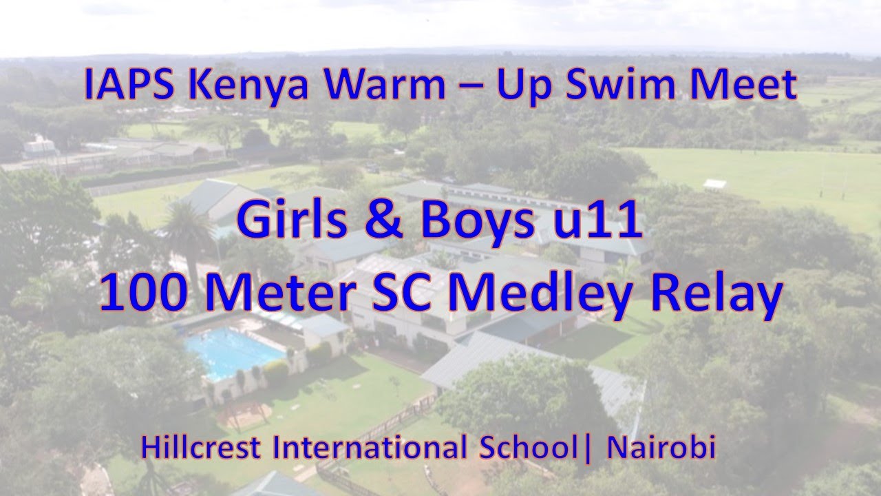 Swim Journal #1102: 2024 IAPS Kenya 11&U Warm-up Gala | Hillcrest ...