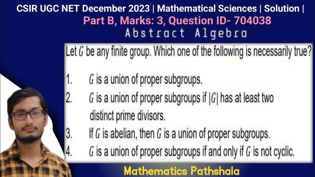 CSIR UGC NET December 2023 | Mathematical Sciences | Abstract Algebra | Part B | Quest. ID ...