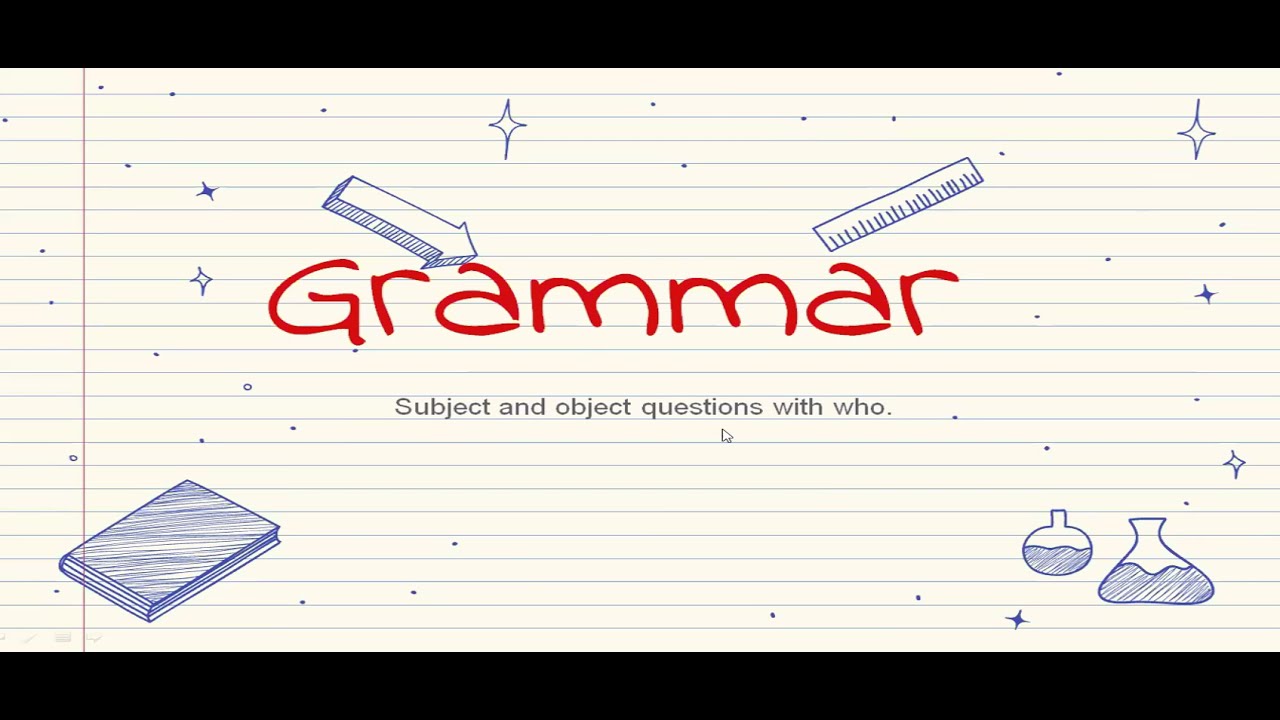 SUBJECT & OBJECT QUESTIONS WITH WHO - YouTube