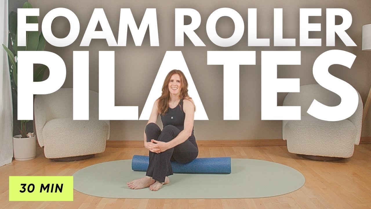 30 MIN Foam Roller Pilates for Core, Spine and Strength - YouTube