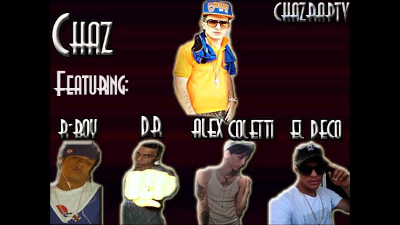 Chaz Feat.Alex Coletti,El Deco,R Boy,DR Cybernetico - YouTube