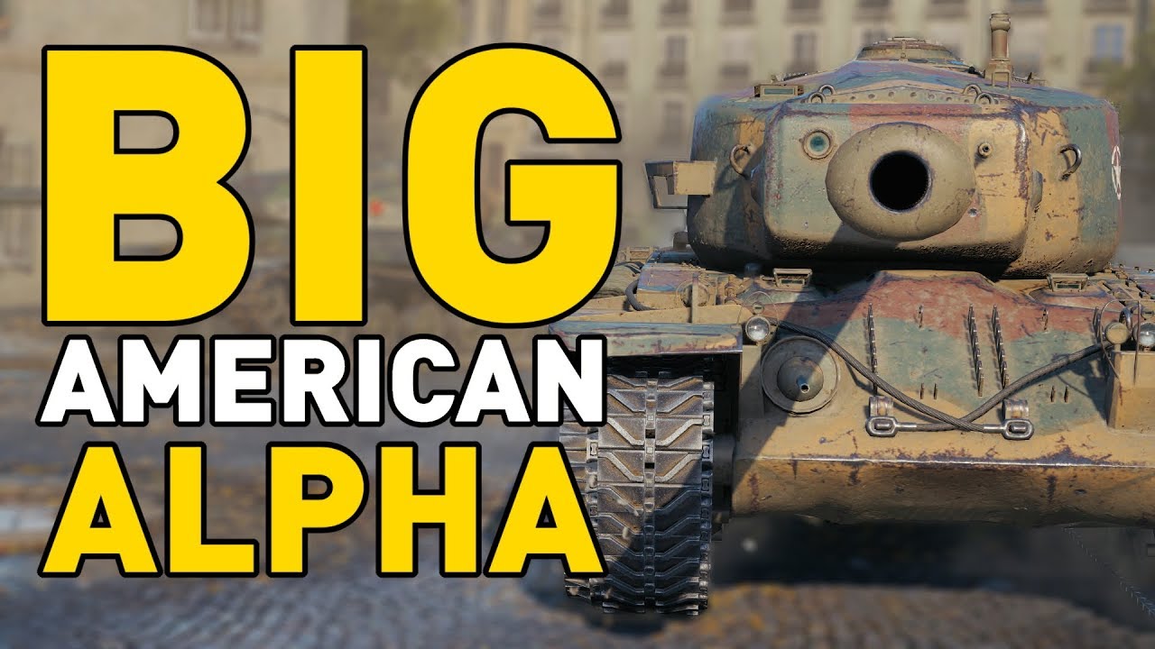 World of Tanks || BIG AMERICAN ALPHA! - YouTube
