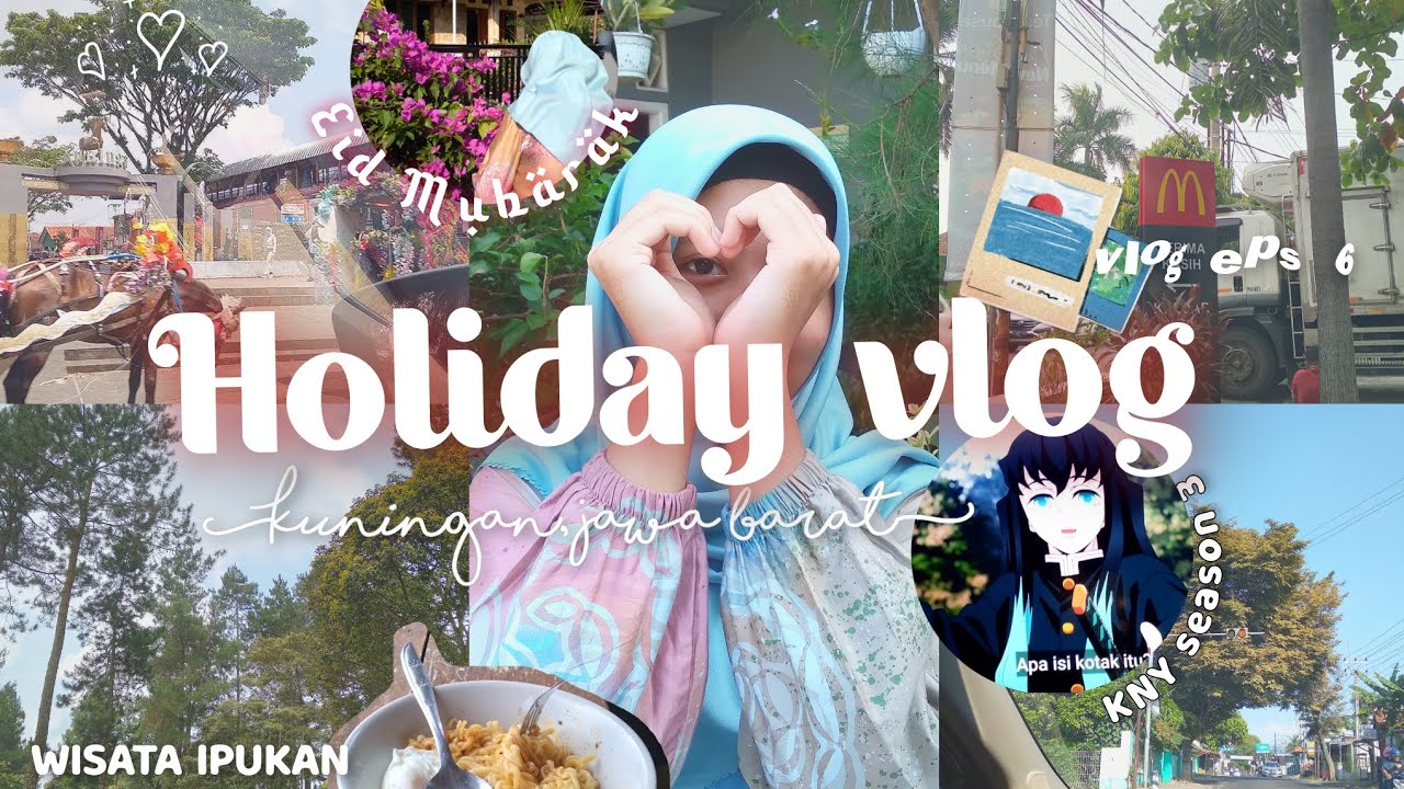 🌳Holiday vlog - Kuningan, Eid Mubarak, watch KNY season 3, Ipukan ...