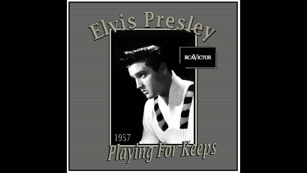 Elvis Presley - Playing For Keeps (1957) - YouTube