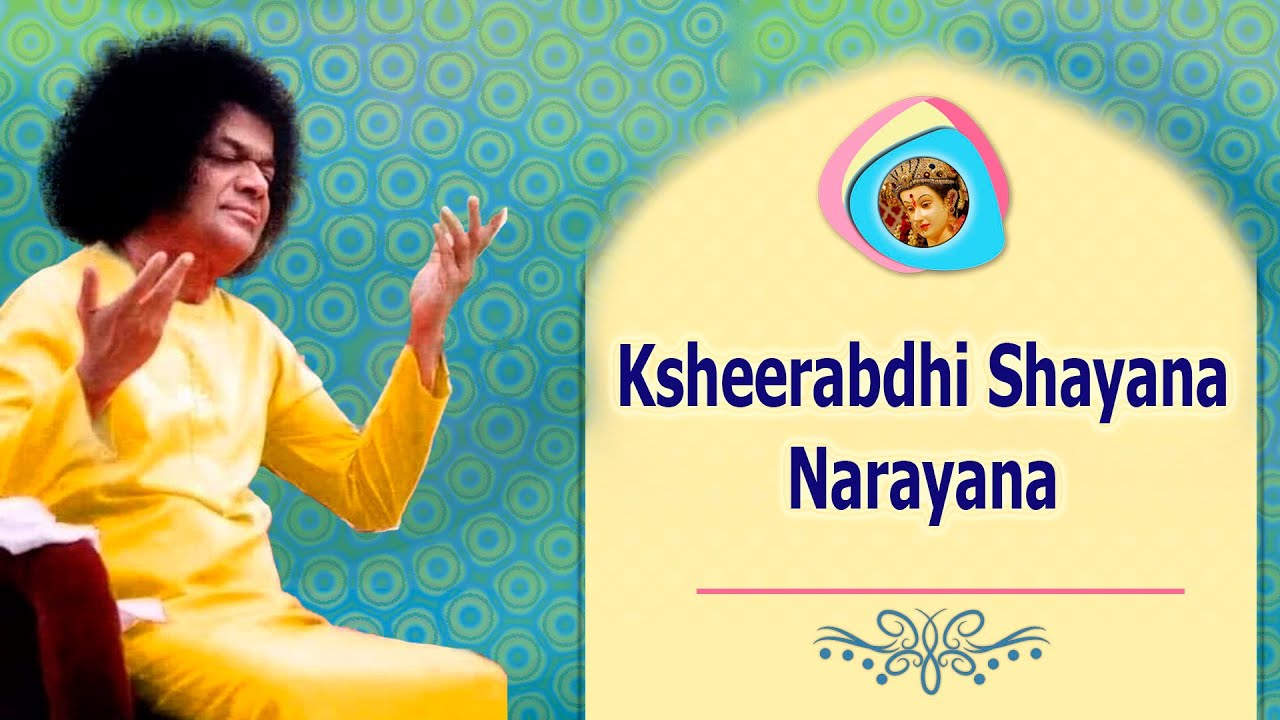 863 - Ksheerabdhi Shayana Narayana | Sathya Sai Bhajan - YouTube