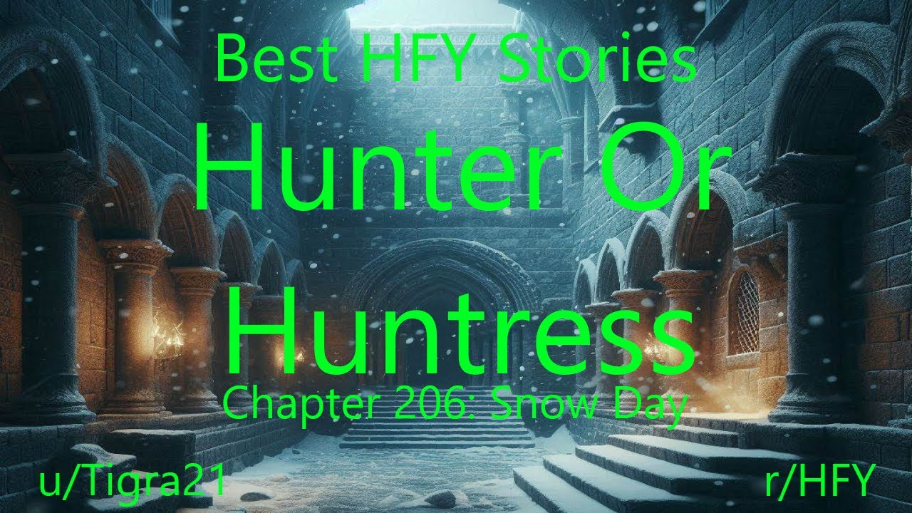 Best HFY Stories: Hunter Or Huntress Chapter 206: Snow Day - YouTube