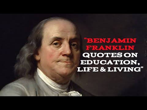 Benjamin Franklin Quotes on Education, Life & Living - YouTube